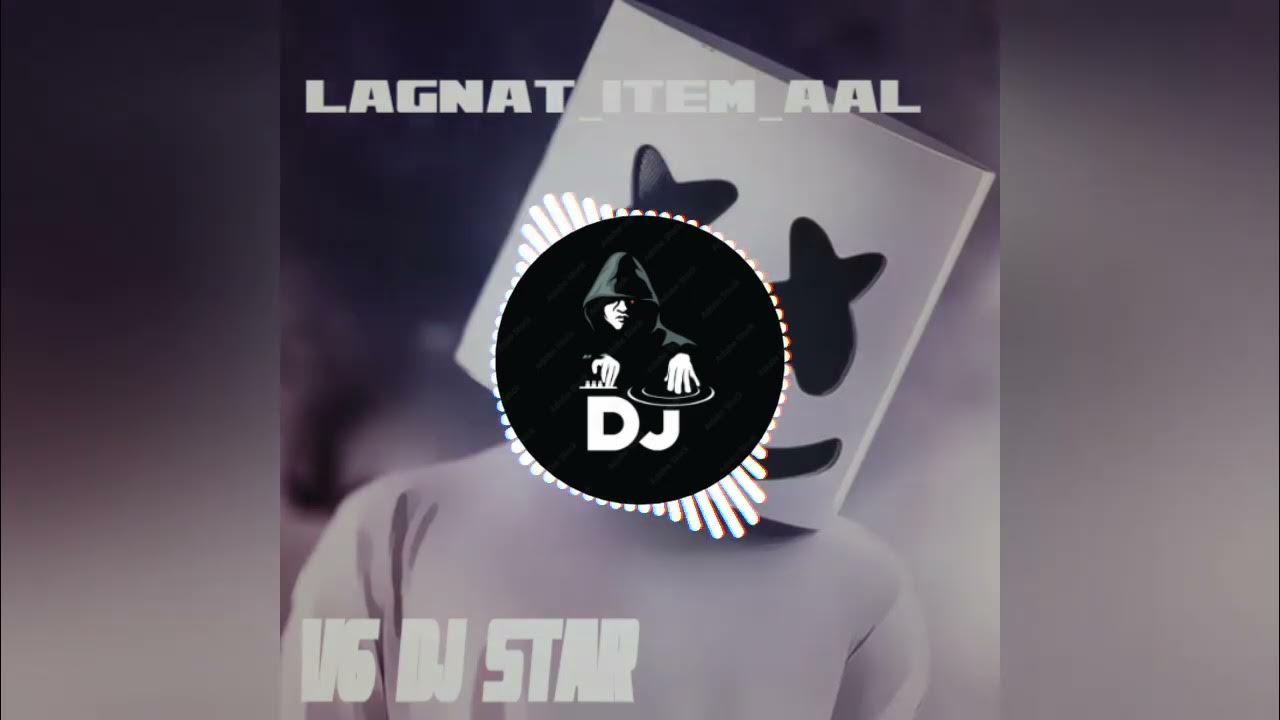 Lagnat Item Aal E0 E0a E0b E0c E0d New Tarpa Mix V6 Dj Star Youtube