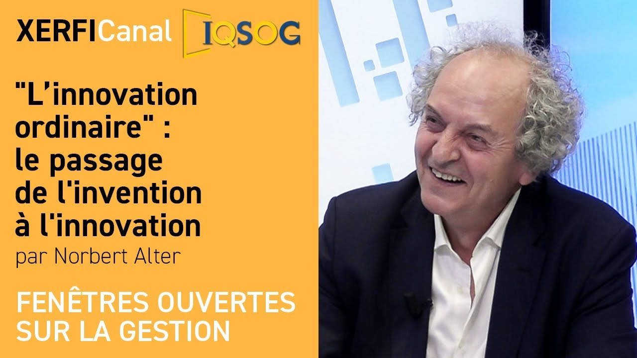 "L’innovation ordinaire" : le passage de l'invention à l'innovation ...