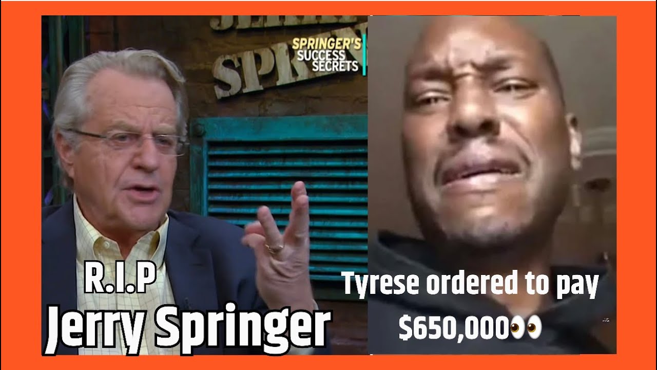 Ep72pt2 RIP Jerry Springer/ Tyrese ordered to pay 600,000 to baby moms and her lawyer🤔 - YouTube
