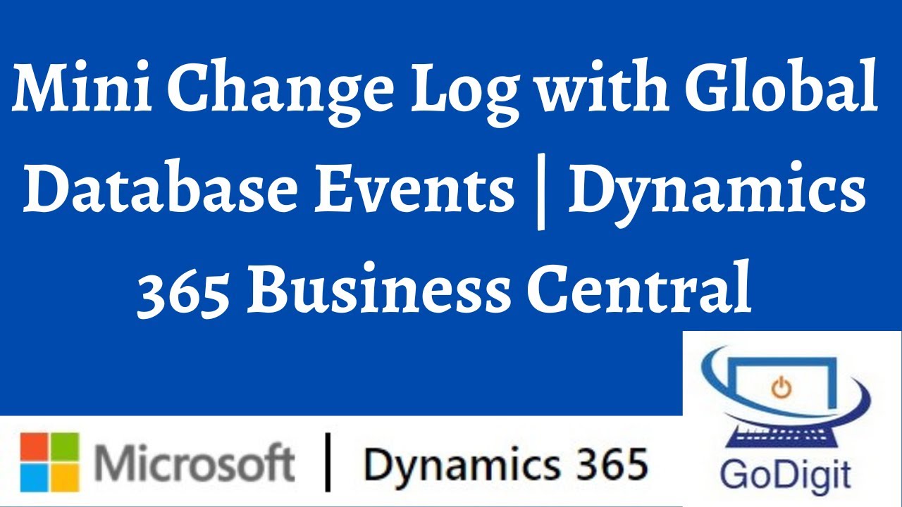 Mini Change Log with Global Database Events | Dynamics 365 Business ...