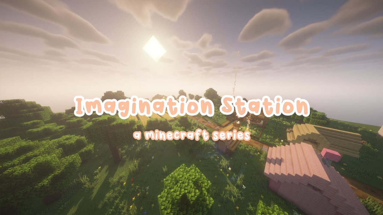 Imagination station #1 / A minecraft series 🌱 - YouTube