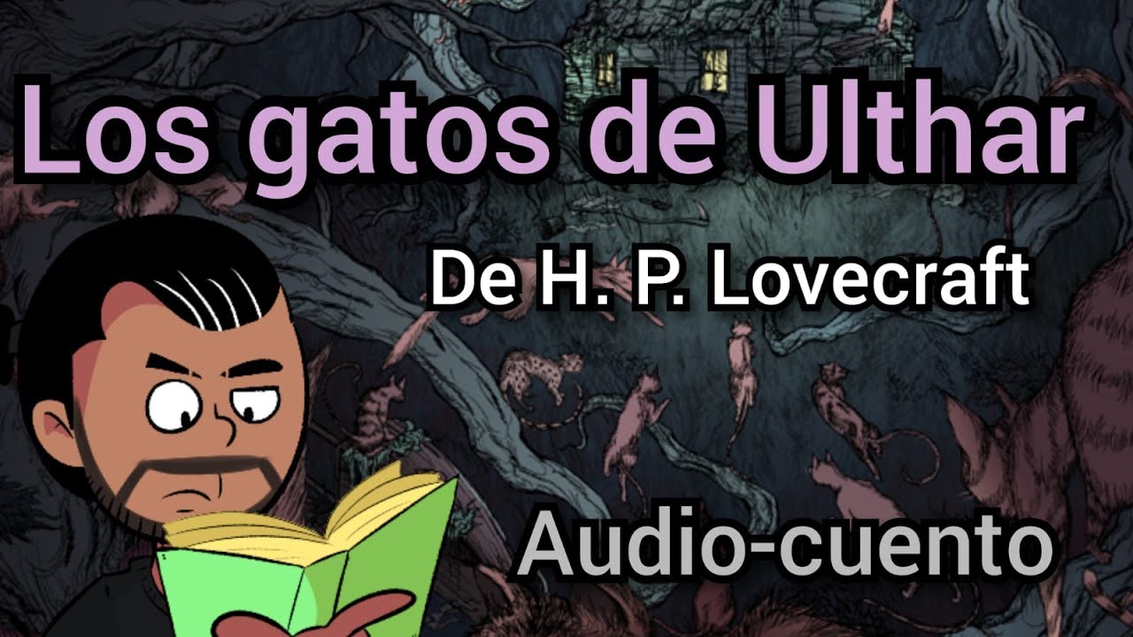 Los gatos de Ulthar - H. P. Lovecraft - YouTube