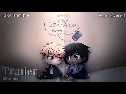 I'll Never Leave ( Jake x Sean ) Trailer | The Music Freaks Wattpad ...