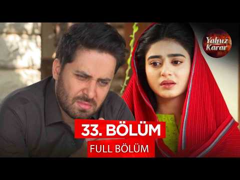 Yalnız Karar - Fasiq - Pakistan Dizisi | 33. Bölüm 💓 #pakistandizileri #kanal7 #yalnızkarar