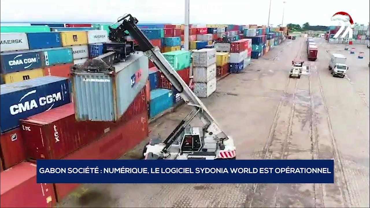 GABON SOCIÉTÉ NUMÉRIQUE, LE LOGICIEL SYDONIA WORLD EST OPÉRATIONNEL ...