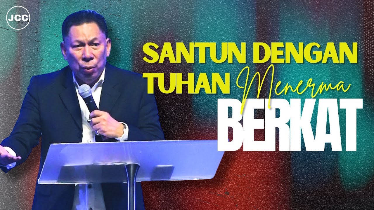 Santun Dengan Tuhan, Menerima Berkat | Pdt. Johan Lumoindong | JCC ...