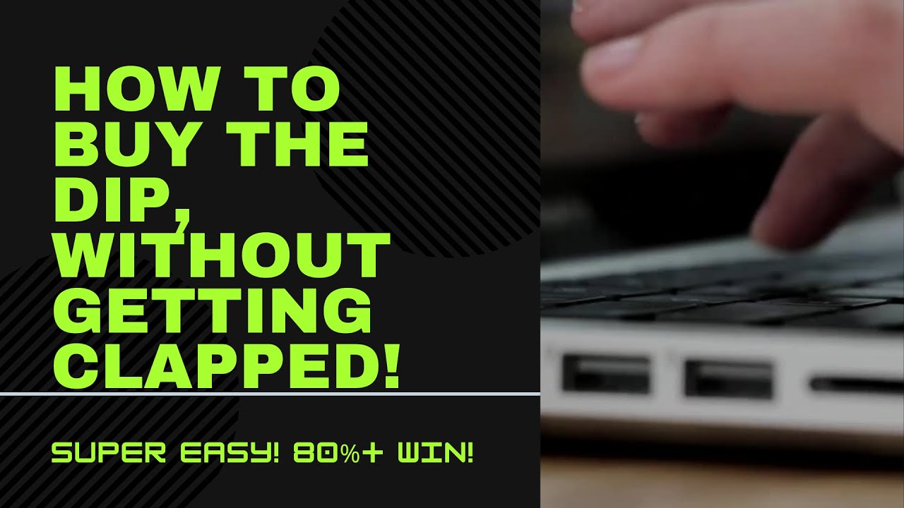 How to Buy the Dip Without getting Clapped! - (Best Dip Buy Strategy ...