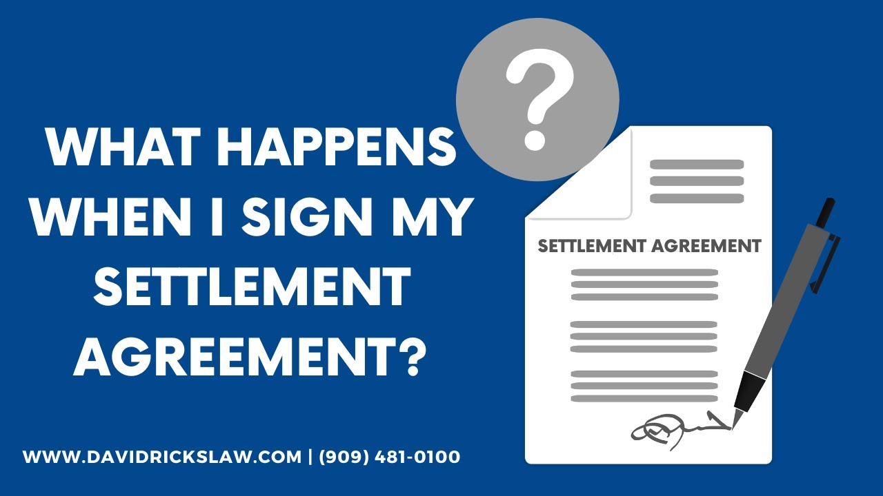 What Happens When I Sign a Settlement Agreement? - YouTube