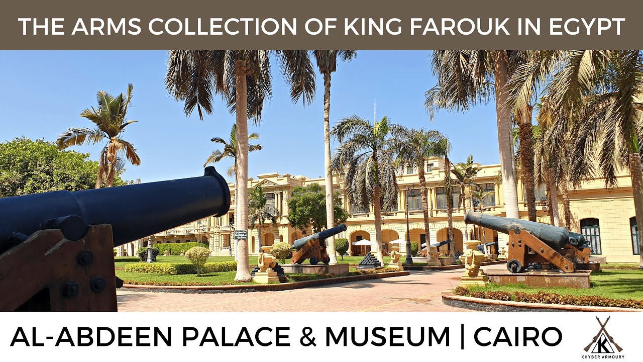Al-Abdeen Palace Museum, Cairo, Egypt | King Farouk's Rare/Antique Arms Collection in 2022 - YouTube