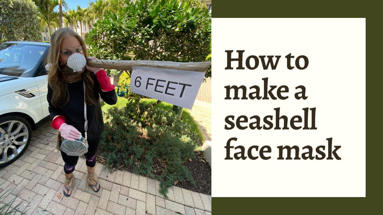 How To Make A SEASHELL FACE MASK to Prevent Getting COVID-19! - YouTube