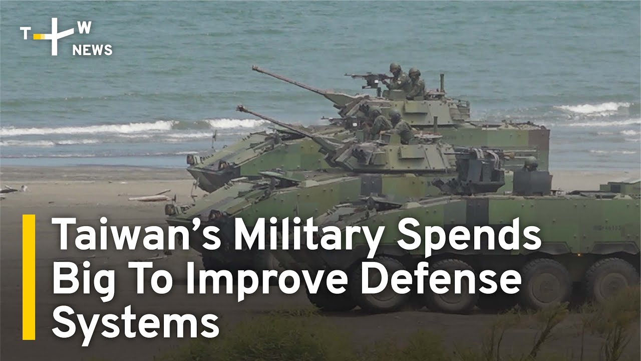 Taiwan’s Military Spends Big To Improve Defense Systems |TaiwanPlus ...