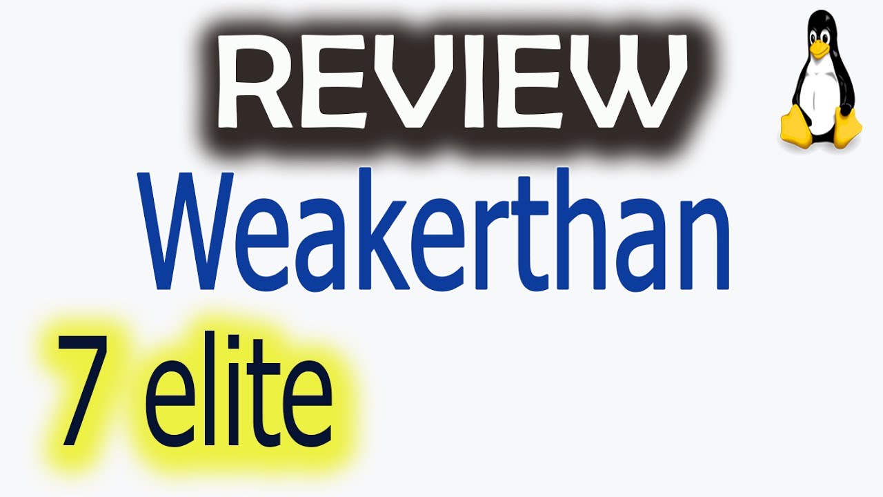Review WEAKERTH4N Linux 7 | wt7 | Weakerthan 7 elite | New Release 2017 ...