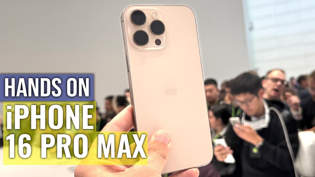 iPhone 16 Pro Max Hands-on: What's New? - YouTube