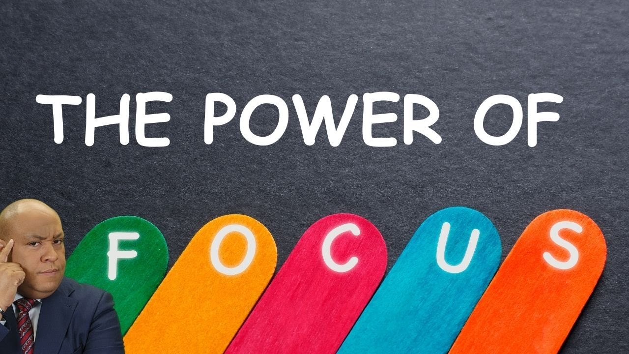 The Power of Focus: Eliminating Negativity & Achieving Growth - YouTube