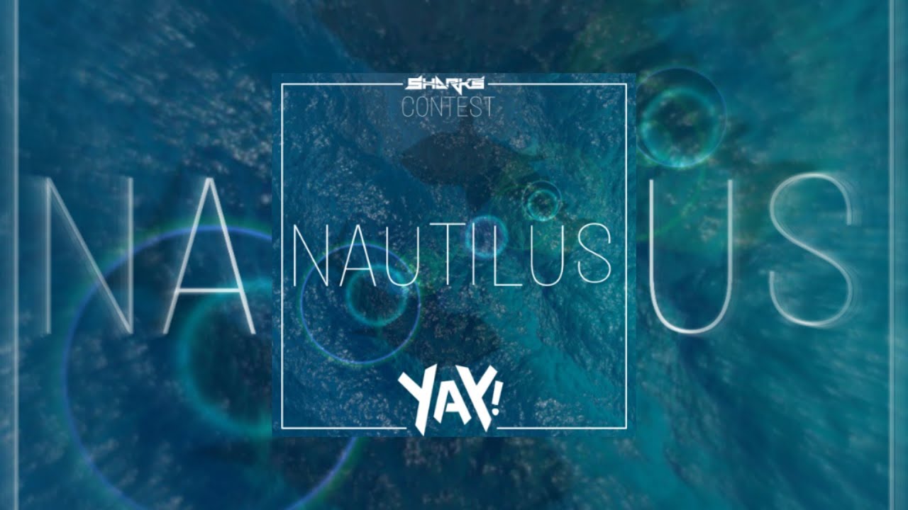 YaY! - NAUTILUS [Sharks Contest] - YouTube