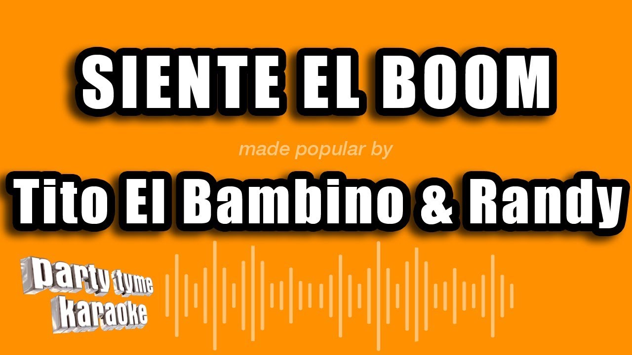 Tito El Bambino & Randy - Siente El Boom (Versión Karaoke) - YouTube Music