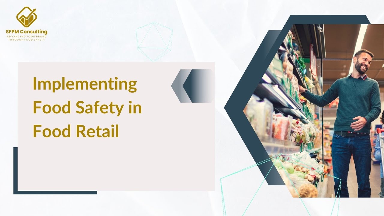 Implementing Food Safety in Food Retail - YouTube
