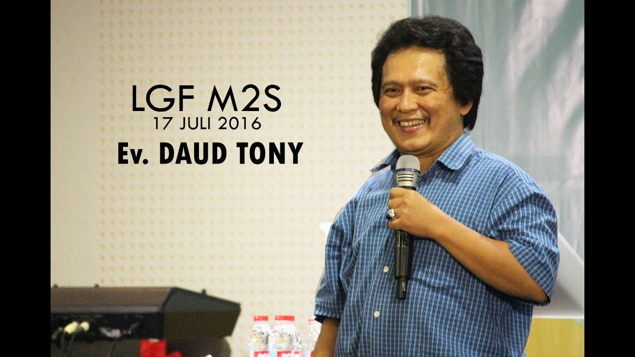 Ev. Daud Tony - Kuasa Roh Kudus Mengubah Hidup & Masa Depan (LGF MDS ...