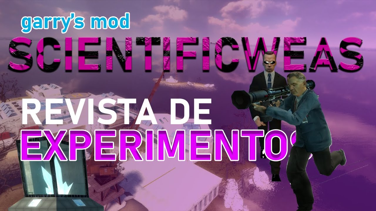 SCIENTIFICWEAS - LA EXPOSICIÓN DE EXPERIMENTOS EN GARRY'S MOD - YouTube