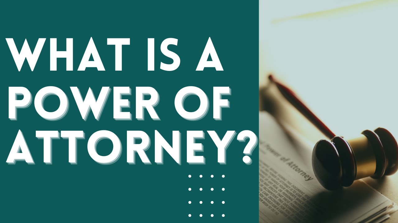 What Is A Power Of Attorney? - YouTube