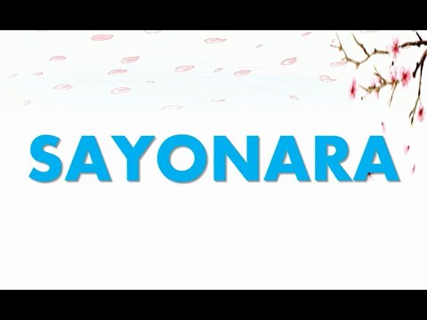 Sayonara - Japanese Goodbye - Lyric Song - YouTube