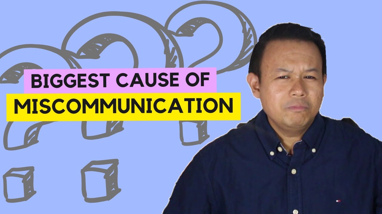 What is the biggest cause of miscommunication? - YouTube