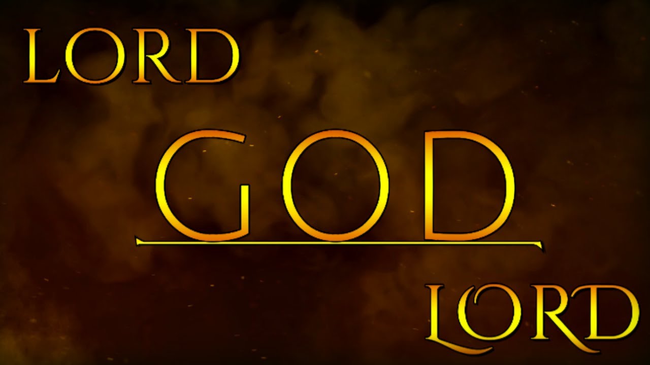 LORD GOD, GOD LORD Is Just A Title! - YouTube