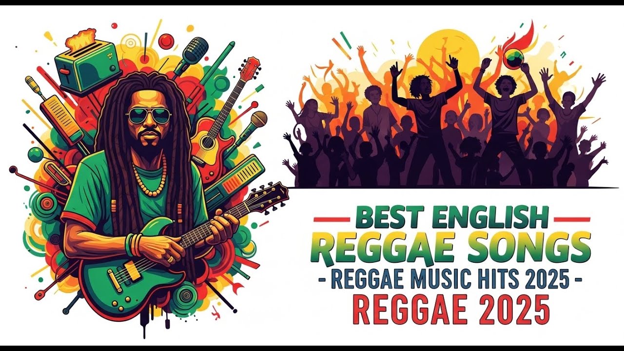 BEST ENGLISH REGGAE SONGS - REGGAE MUSIC HITS 2025 - REGGAE 2025 - YouTube