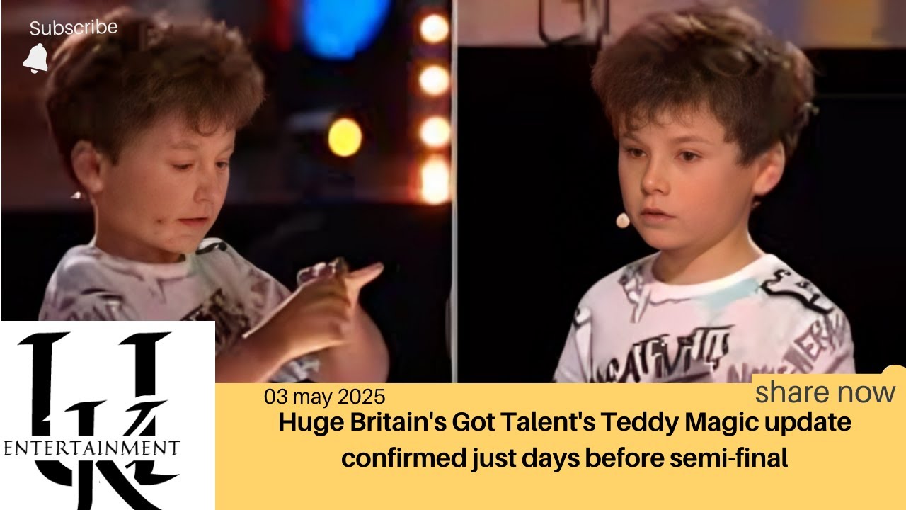 Huge Britain's Got Talent's Teddy Magic update confirmed just days before semi-final - YouTube