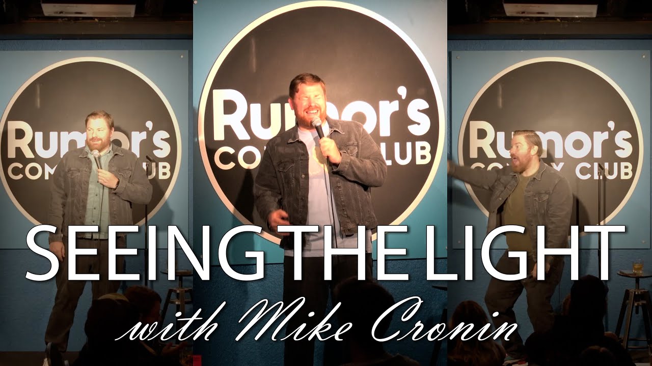 Seeing the Light w/Mike Cronin Episode 19 (Rumor's Comedy Club Part 3 ...