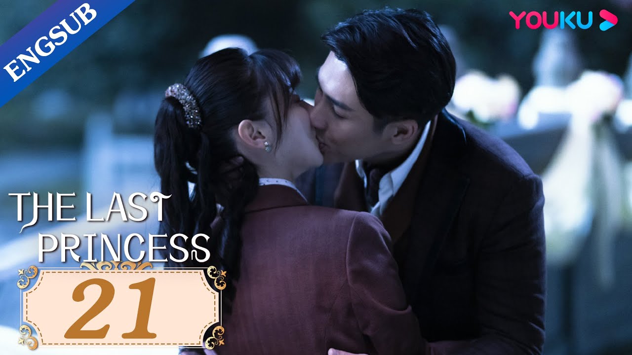 [The Last Princess] EP21 | Bossy Warlord Falls in Love with Princess ...