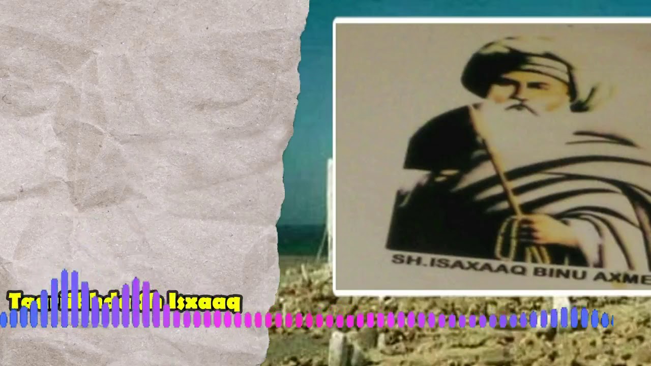 TAARIIKHDA SHEEKH ISXAAQ | Q7aad - YouTube