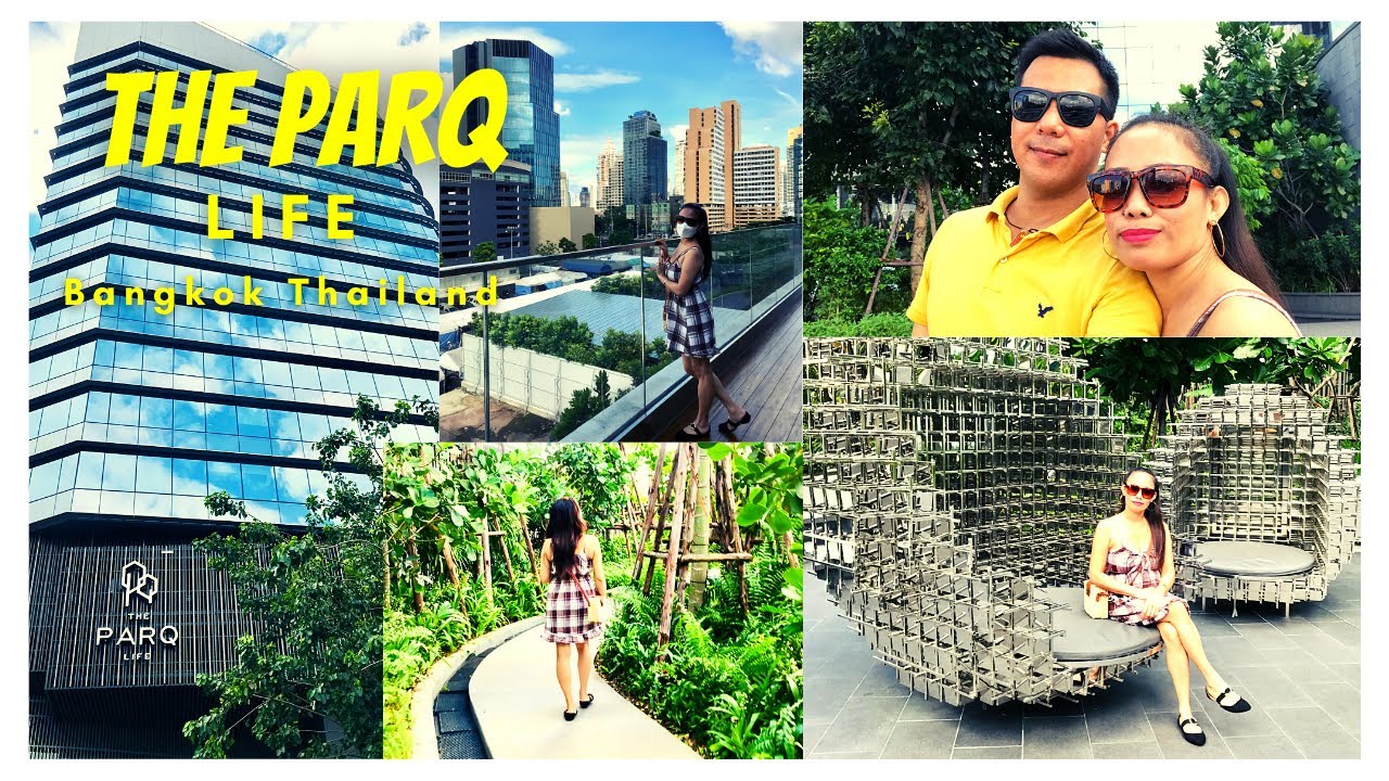 THE PARQ LIFE - NEW SHOPPING MALL AND OFFICES BANGKOK THAILAND - YouTube