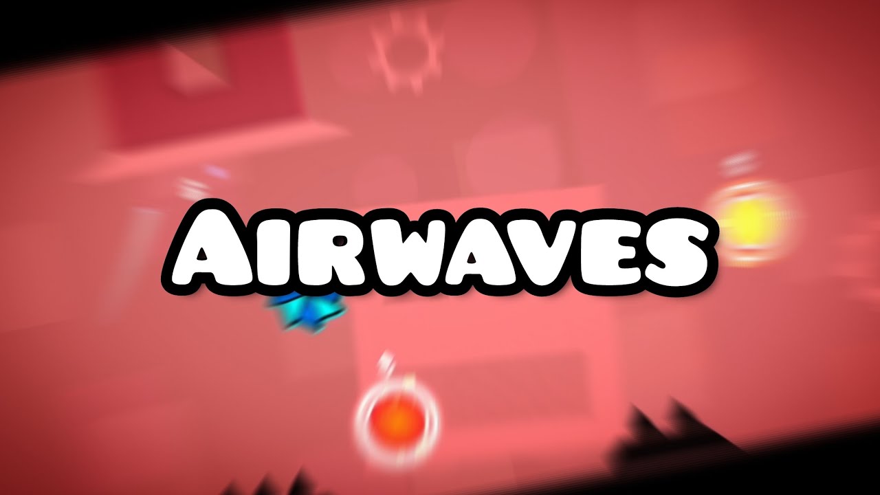 Geometry Dash - "Airwaves" by MeguGD | Completion by UltraChris (6⭐️ ...