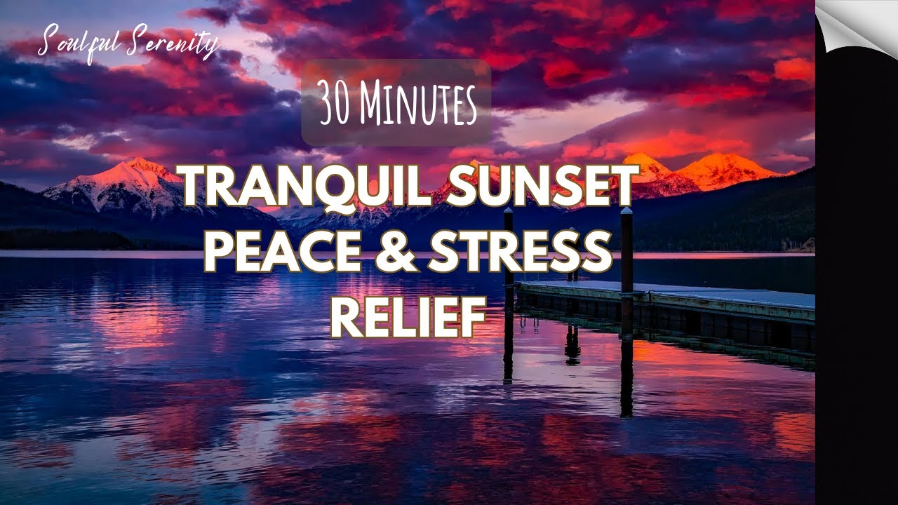 Tranquil Sunset | Peace & Stress Relief - YouTube