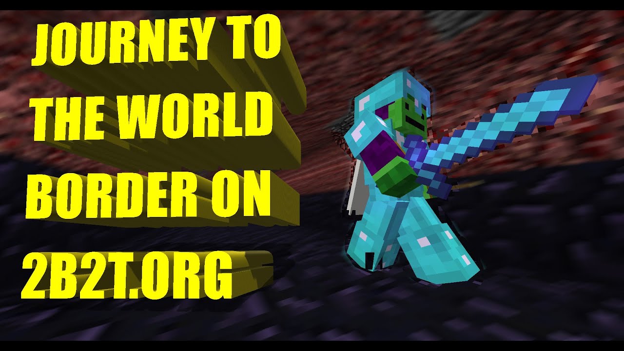 JOURNEY To The WORLD BORDER On 2B2T.ORG Part 1 - YouTube