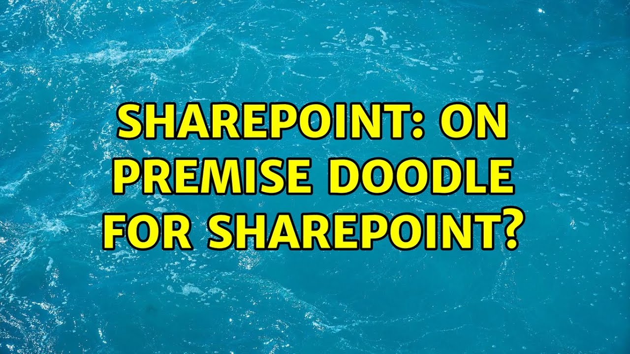 Sharepoint: On Premise Doodle for SharePoint? - YouTube