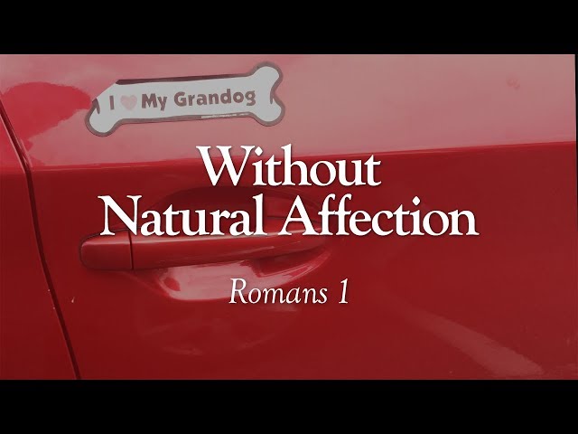 Without Natural Affection Romans 1 Lesson 72