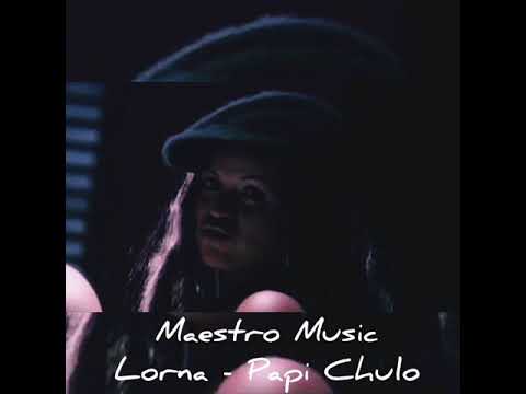 Lorna - Papi Chulo ♪