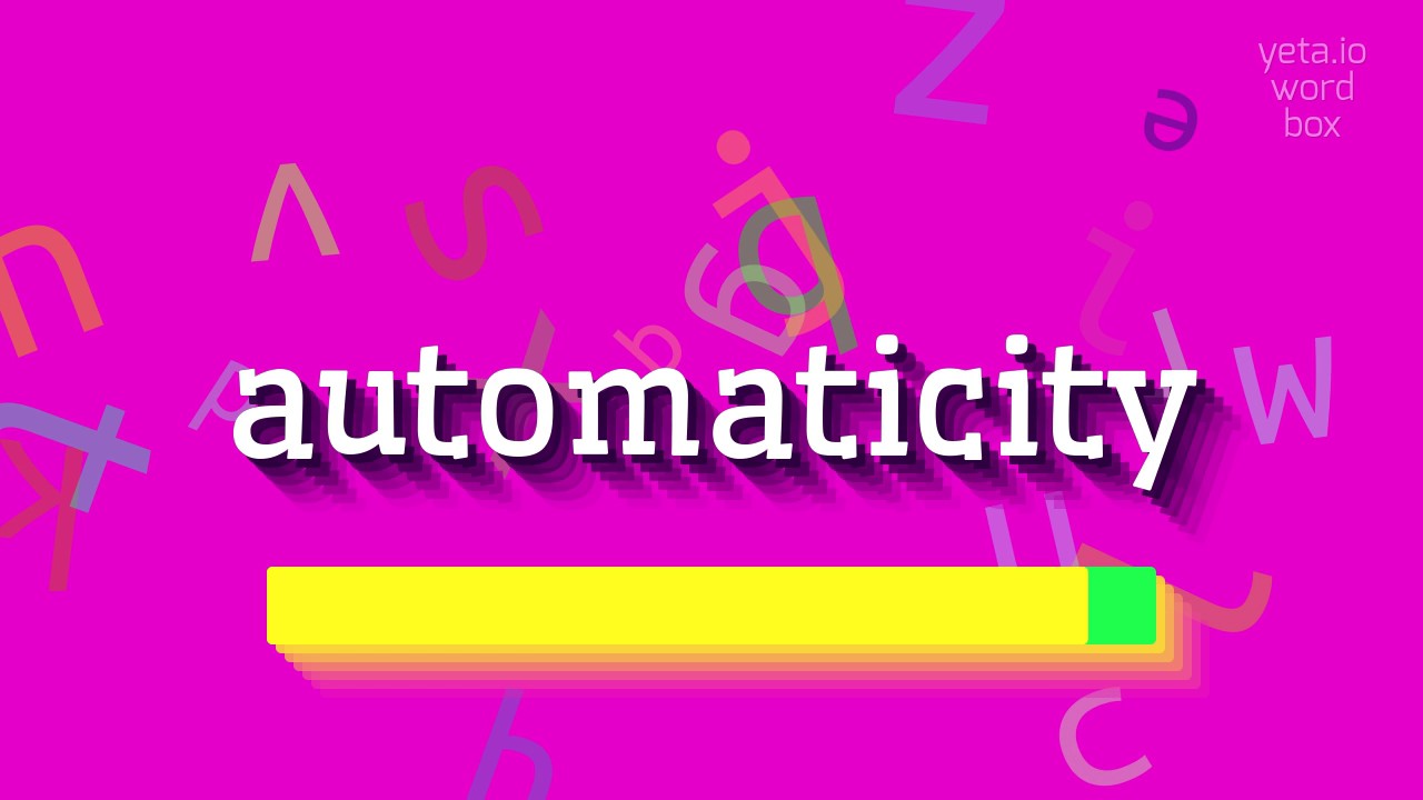 How to say "automaticity"! (High Quality Voices) - YouTube