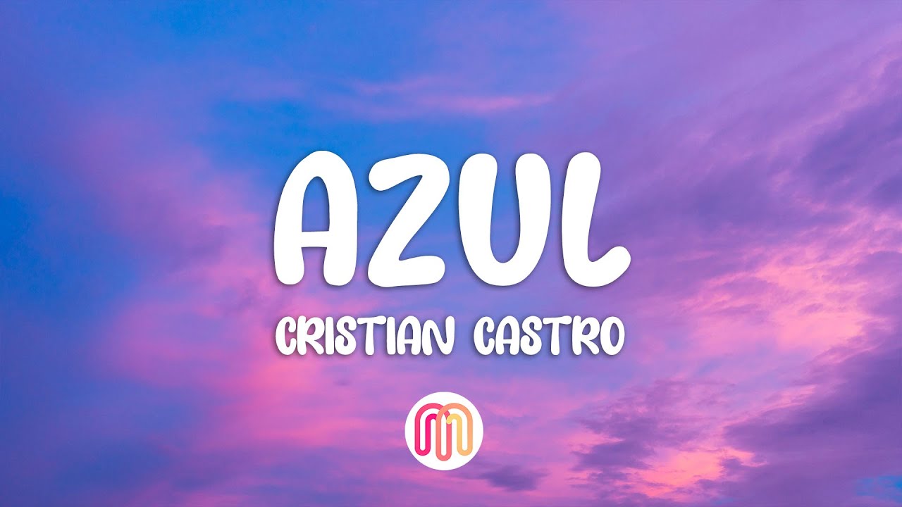 Cristian Castro - Azul (Letra/Lyrics) - YouTube