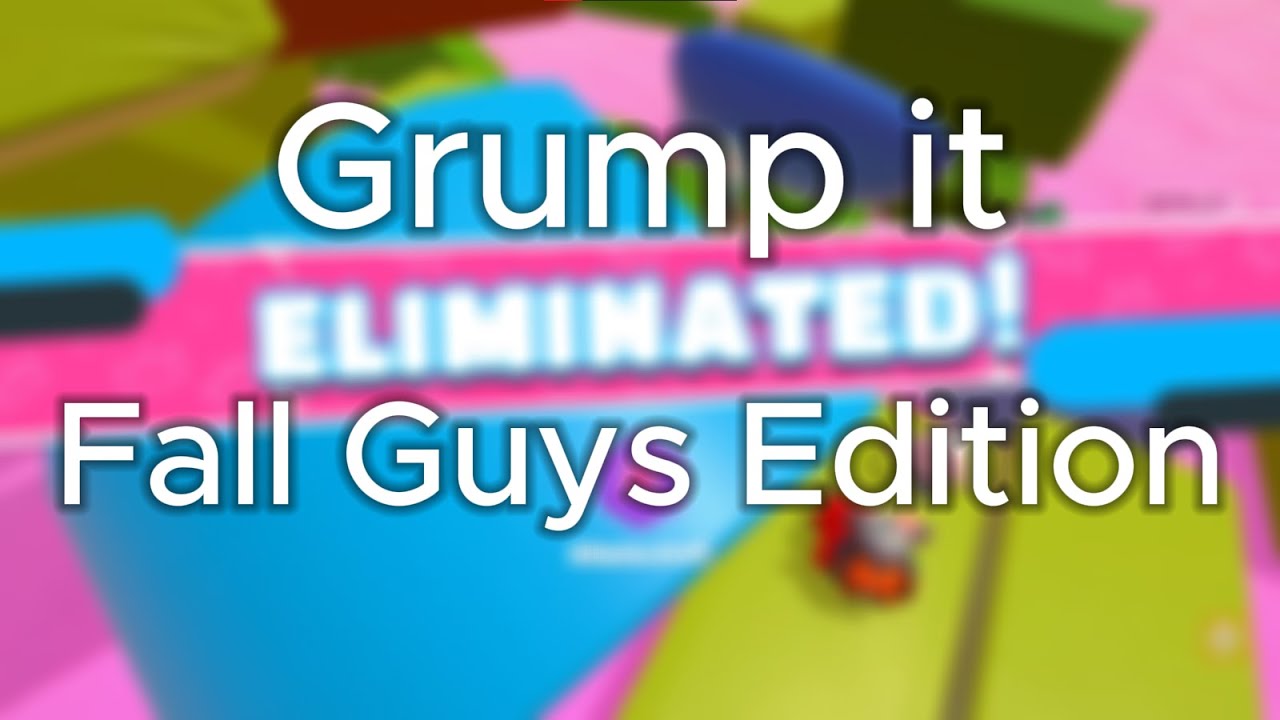 Grump it - Fall Guys Edition - YouTube