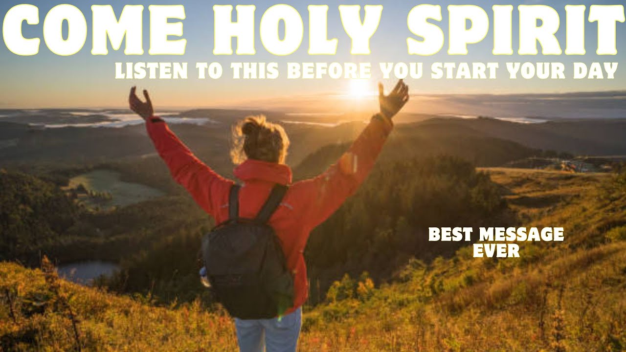 INVITE The Holy Spirit Into Your Day | Best Morning Prayer To Start ...