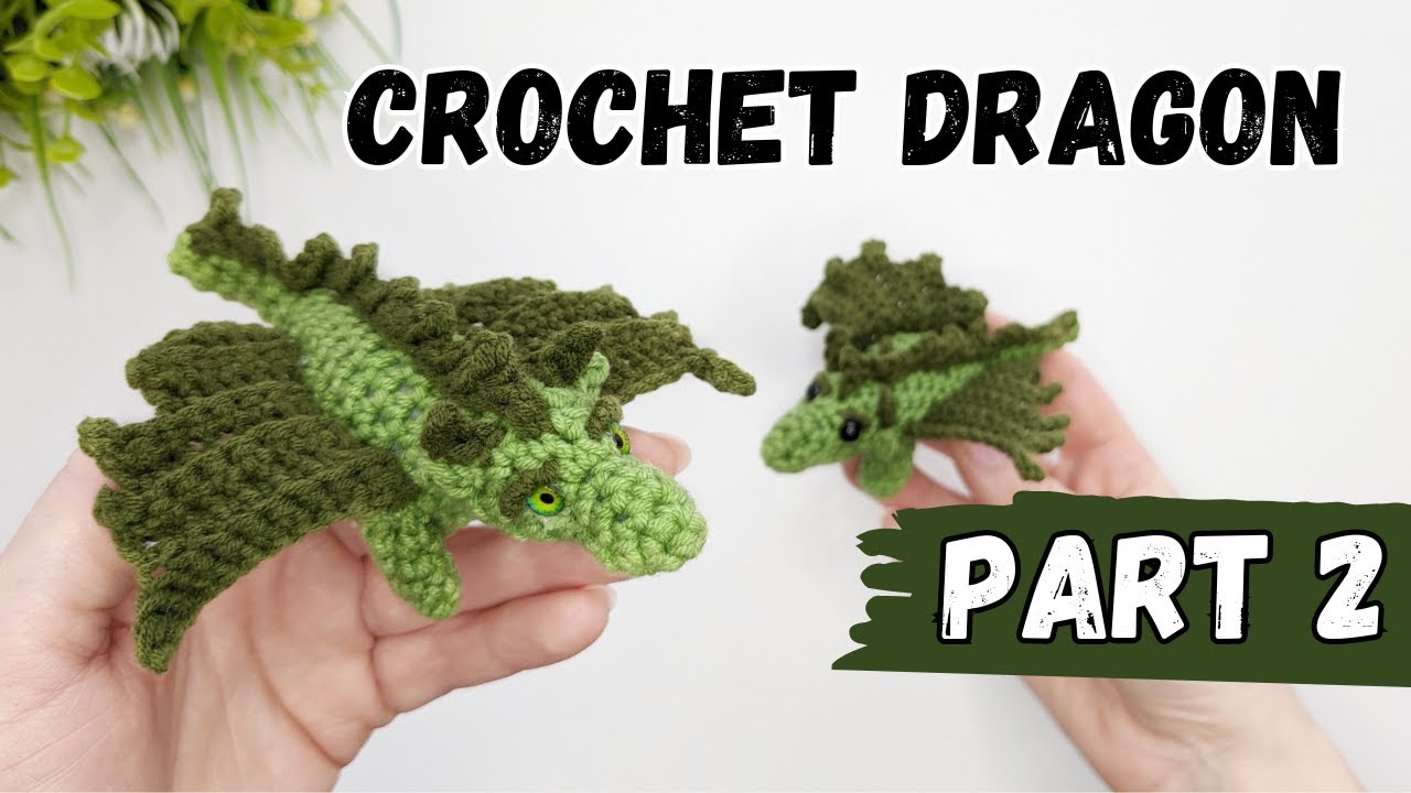How to Crochet a Mini Dragon - PART 2. Easy crochet amigurumi dragon ...