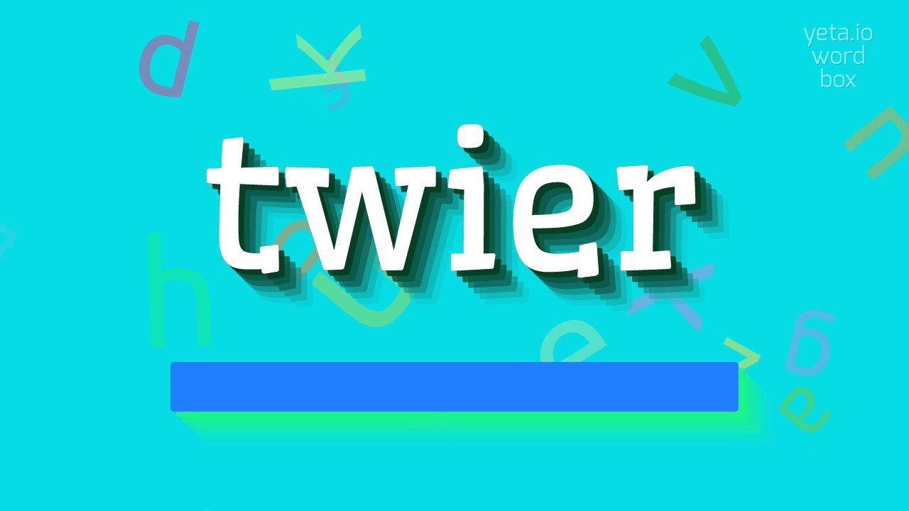 How to say "twier"! (High Quality Voices) - YouTube