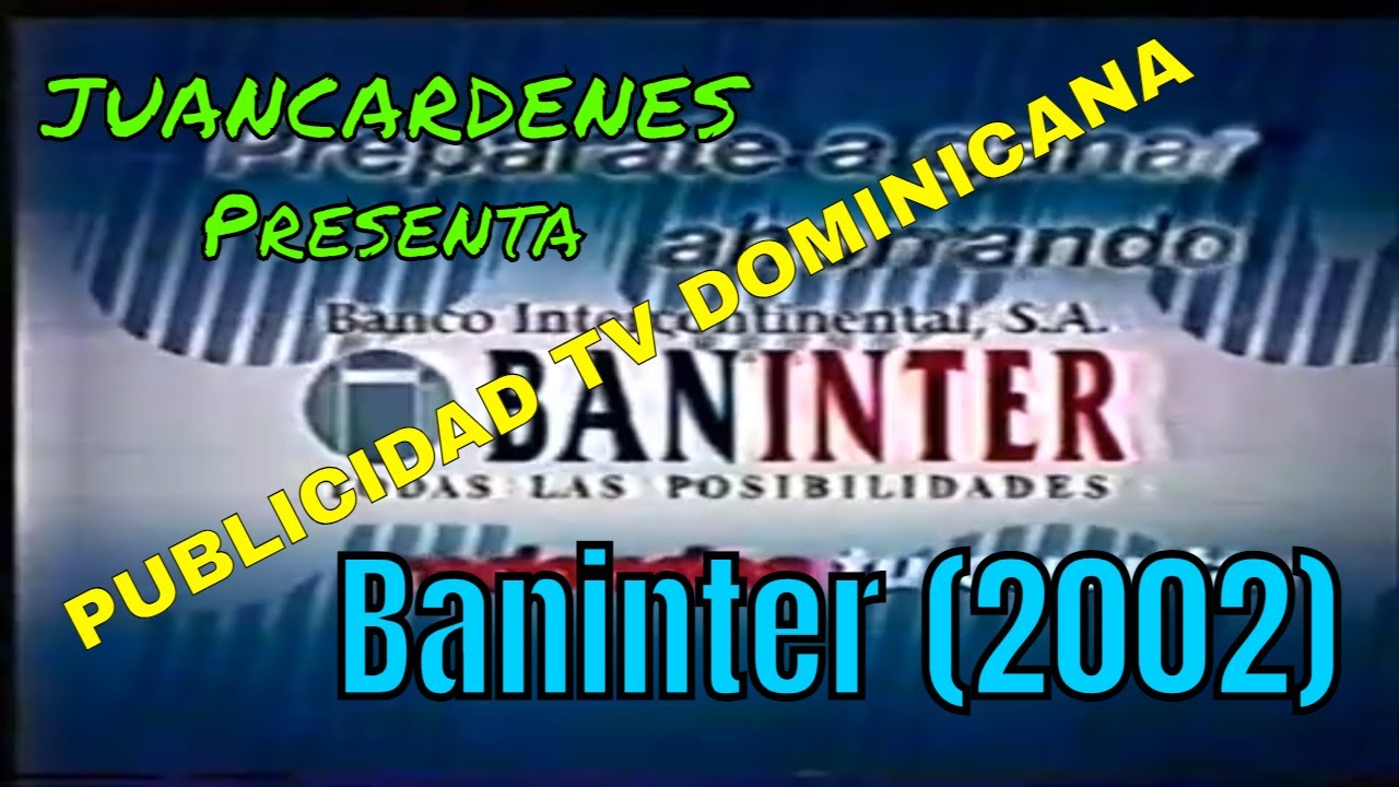 Publicidad TV Dominicana : Baninter (2002) - YouTube