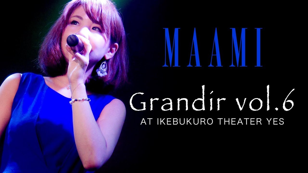 MAAMI ( まあみ) Grandir Vol 6 池袋シアターYES 20170621 マルチカム編集 - YouTube