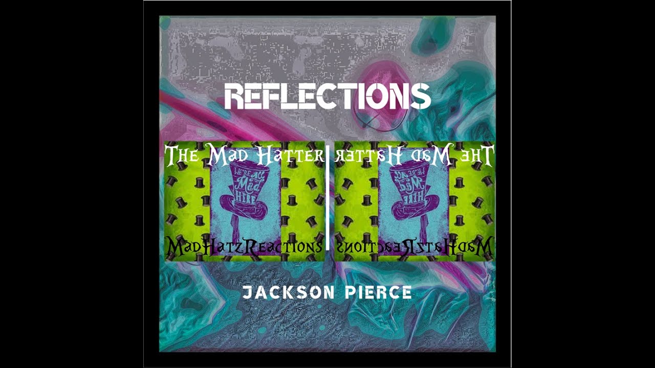 'Reflections' {Reaction} #JacksonPierce - YouTube