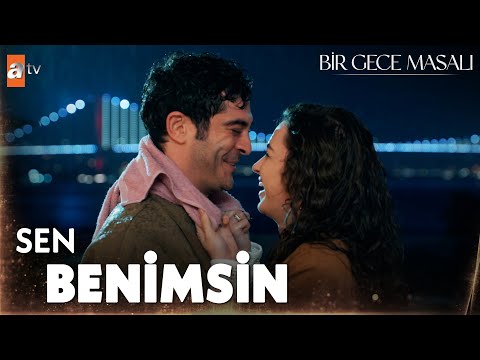 ''Sen benimsin'' - Bir Gece Masalı 29. Bölüm