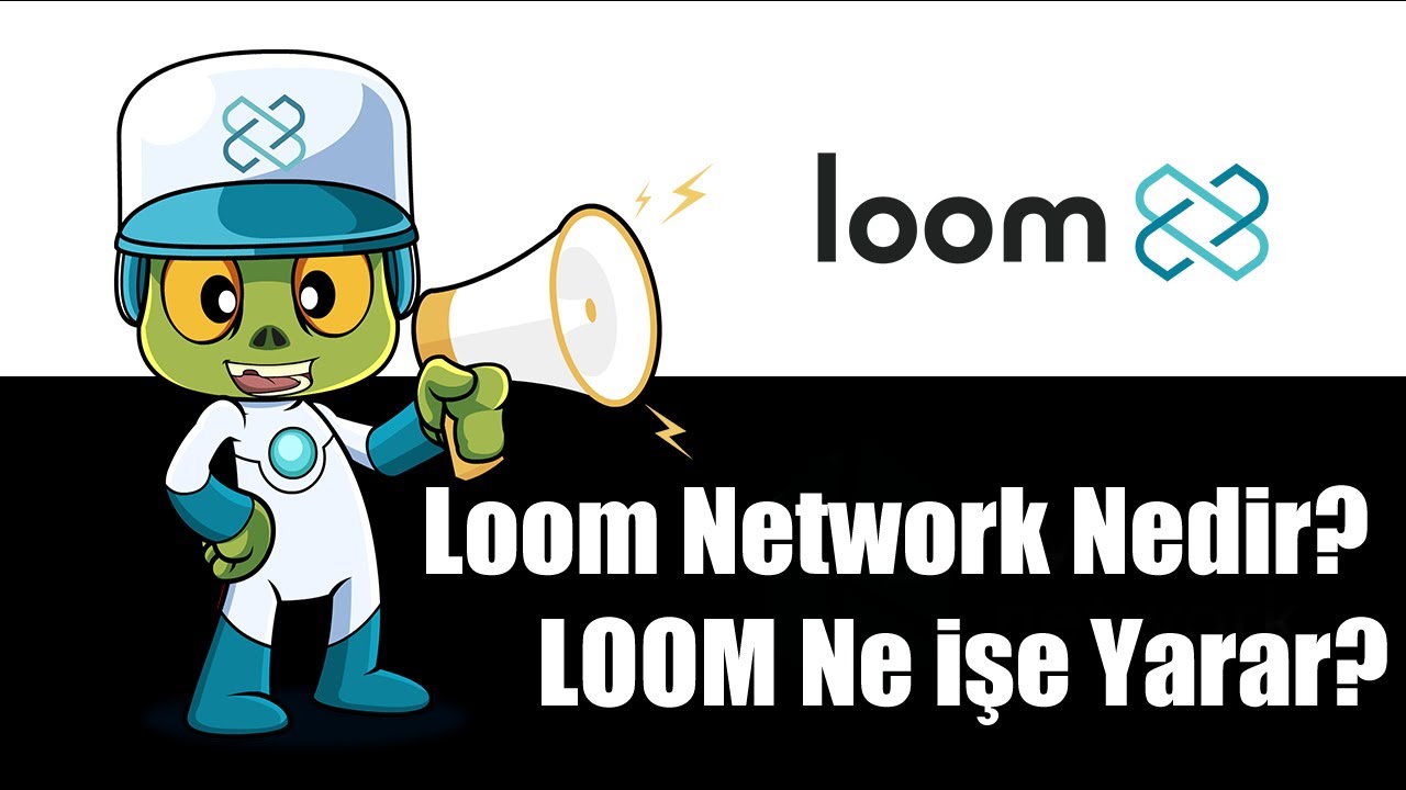Loom Network Nedir? LOOM Ne işe Yarar? - YouTube